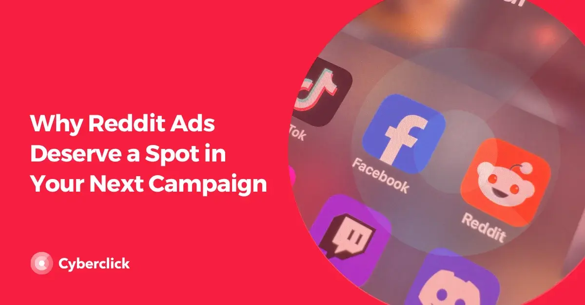 Why Reddit Ads Deserve a Spot in Your Next Campaign